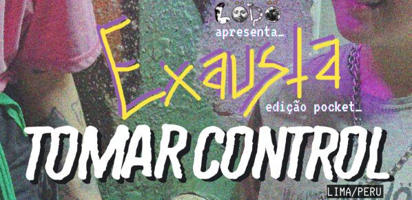 EXAUSTA pocket edition / LÖDÖ apresenta: TOMAR CONTROL (Lima, Peru) em Florianópolis em ...