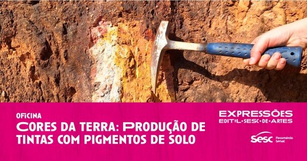 Oficina Cores da terra: Produção de tintas com pigmentos de solo - Sesc ...