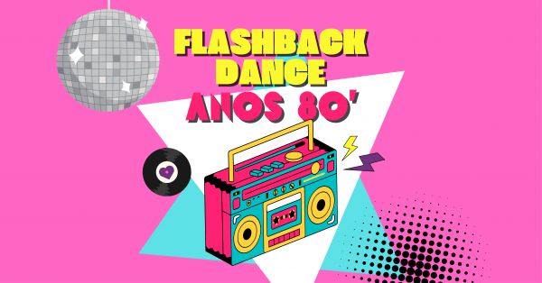 Flashback Dance anos 80 em Santa Maria - Sympla