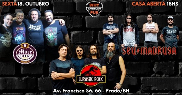 SEXTA WHY 18/10 - MOREBEER + JURASSIC + SEU MADRUGA!! em Belo Horizonte ...