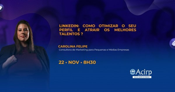 NGP - LinkedIn: Como otimizar o seu perfil e atrair os melhores talentos? em São José do Rio ...