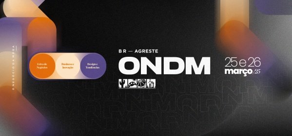 ONDM - O Negócio da Moda | Agreste 2025 em Santa Cruz do Capibaribe - Sympla