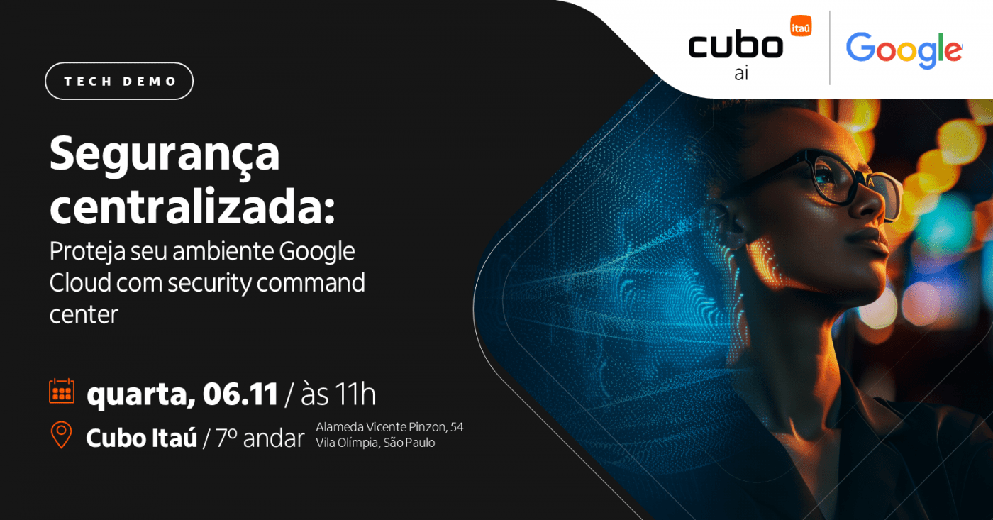 Tech Demo Google: Segurança Centralizada em São Paulo - Sympla