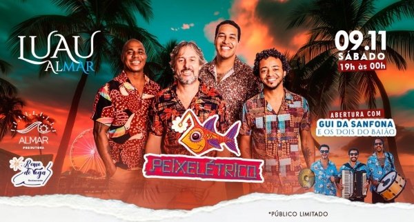 LUAU ALMAR | PEIXELÉTRICO & GUI DA SAFONA E OS DOIS BAIÃO em Ubatuba ...