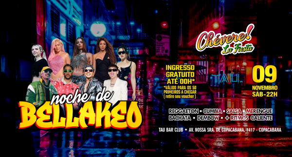 CHÉVERE! | Noche de Bellakeo | Copacabana |Sáb 09 novembro |TAU em Rio ...
