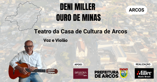 Show Ouro de Minas - Deni Miller em Arcos - Sympla