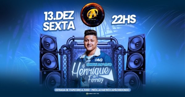 Show ao Vivo - DJ Henrique de Ferraz - 13 Dez em São Paulo - Sympla