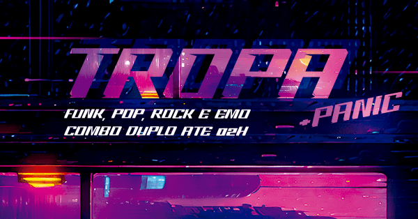 TROPA + PANIC | Funk, Pop & Hits - Combo Duplo até 01h em Porto Alegre ...