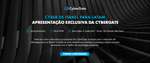 Cyber de Israel para LATAM - Apresentação Exclusiva da CyberGate ...