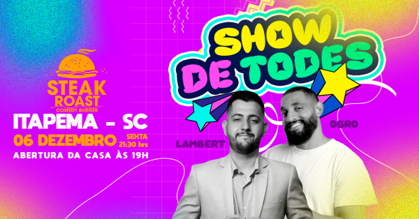 Show de Todes - 06/12 na Steak Roast em Itapema - Sympla