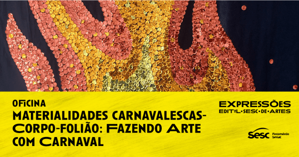 Corpo-folião: Fazendo Arte com Carnaval Oficina de materialidades ...
