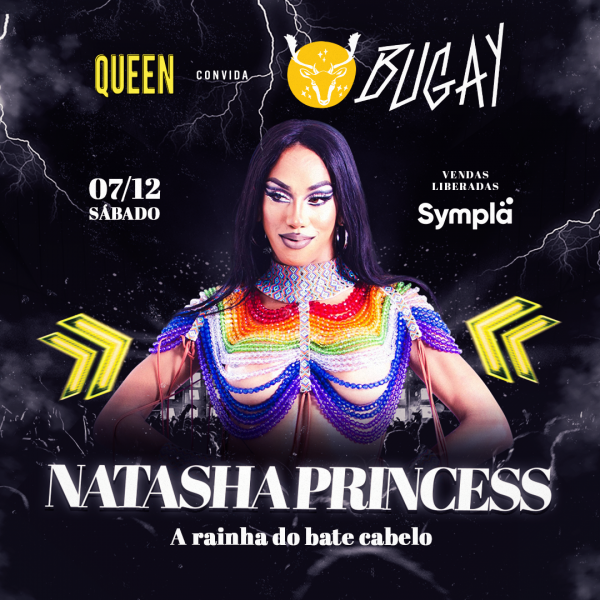 Queen convida Bugay com Natasha Princess em Patos de Minas - Sympla