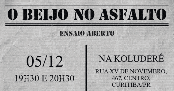 2ª MOSTRA KOLUDERÊ DE TEATRO: ENSAIO ABERTO "O BEIJO NO ASFALTO ...