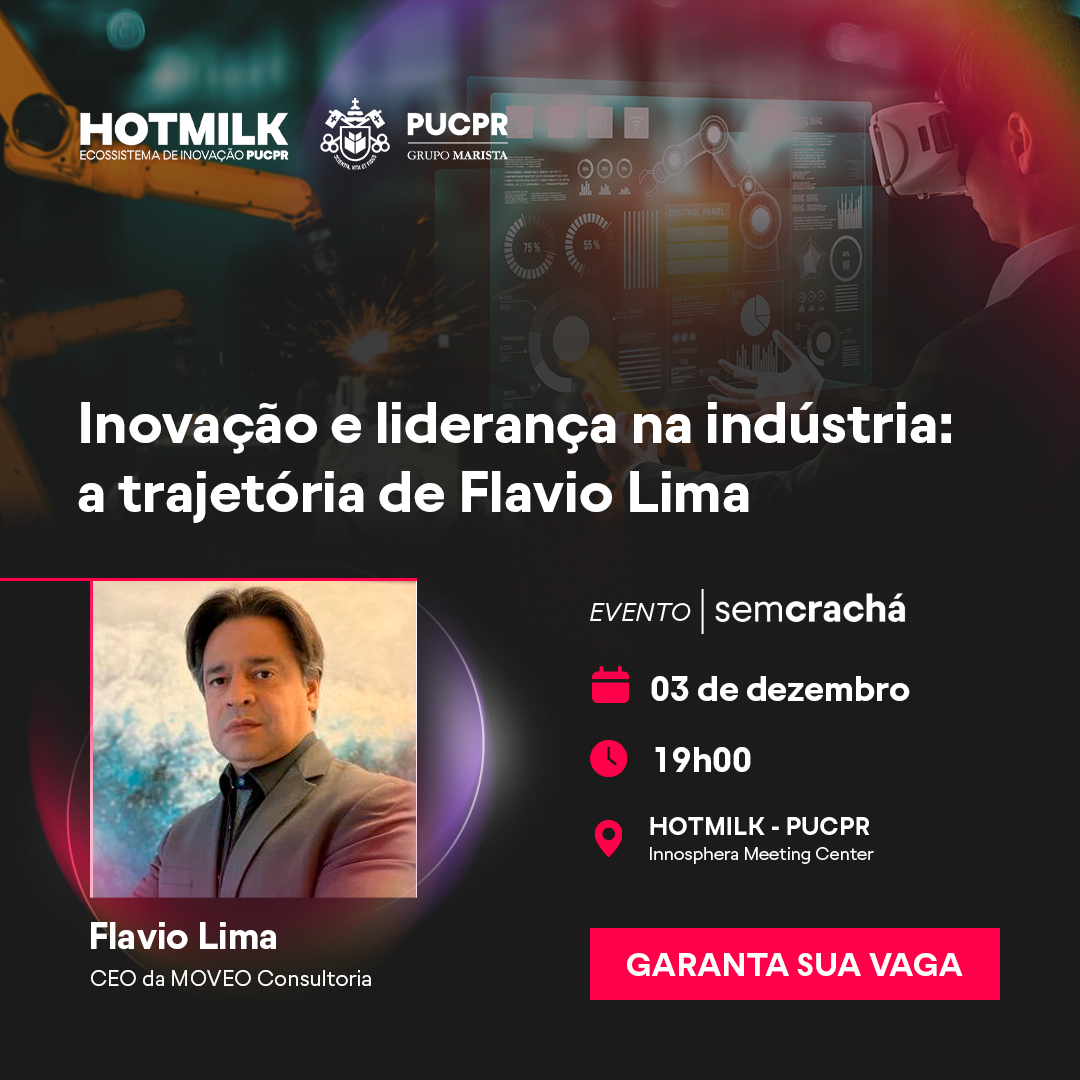 Inovação e liderança na indústria: a trajetória de Flavio Lima em ...