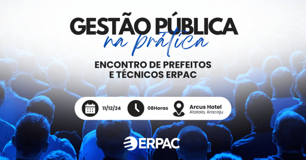 Gestão Pública na Prática - Encontro de Prefeitos e Técnicos ERPAC em ...