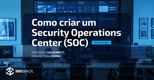 SOC Brazil - WORKSHOP #010 - Criando seu primeiro SOC - online - Sympla