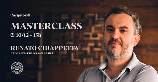 Masterclass Com Renato Chiappetta - Proprietário do San Basile em ...