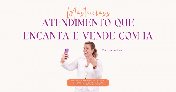 Masterclass Atendimento que Encanta e Vende com IA - online - Sympla