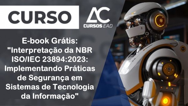 E-book Grátis: "Interpretação da NBR ISO/IEC 23894:2023: Implementando ...