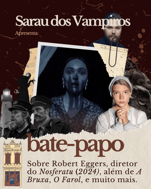 Sarau dos Vampiros: Sobre Robert Eggers, diretor do Nosferatu (2024 ...