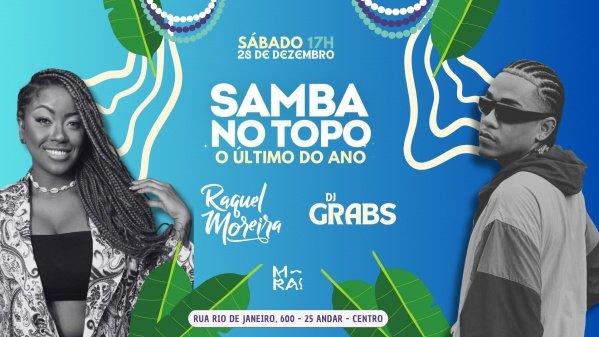O ÚLTIMO SAMBA NO TOPO DO ANO | Raquel Moreira & Dj Grabs | Sábado 28/ ...