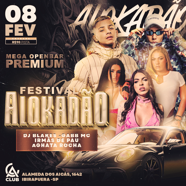 ALOKADÃO FESTIVAL - MEGA OPENBAR - ¥ CLUB A - IBIRAPUERA ¥ 8 DE FEV AS ...