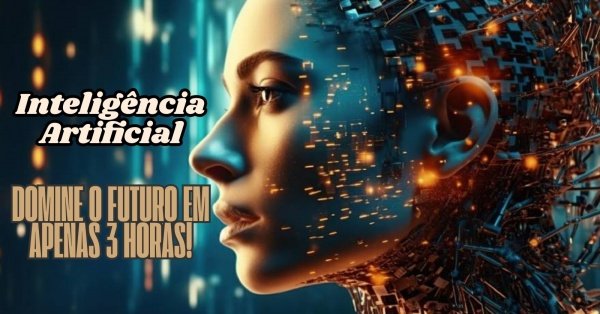 Curso De Inteligência Artificial Para Iniciantes Domine O Futuro Em