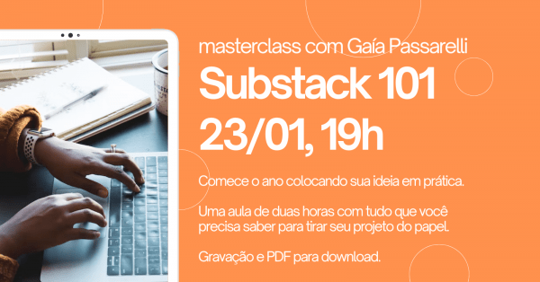 Substack 101 masterclass, janeiro 2025 - online - Sympla