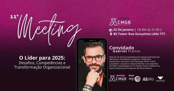 11º MEETING DA CMGB- O LÍDER PARA 2025 em Fortaleza - Sympla