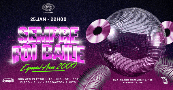 Sempre Foi Baile - Especial Anos 2000 em São Paulo - Sympla
