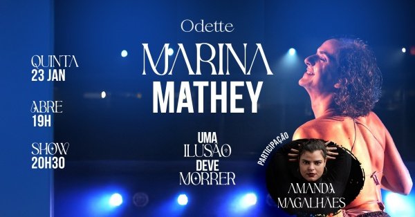 Odette apresenta Uma Ilusão deve morrer, Marina Mathey em São Paulo ...