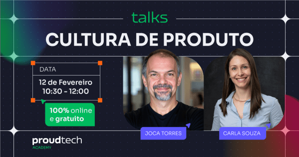 Proud Tech Talks: Cultura de Produto - online - Sympla