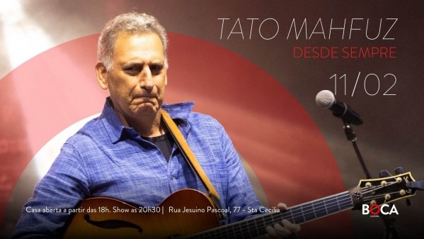TATO MAHFUZ COM O SHOW "DESDE SEMPRE" NO BOCA CULTURAL em São Paulo ...