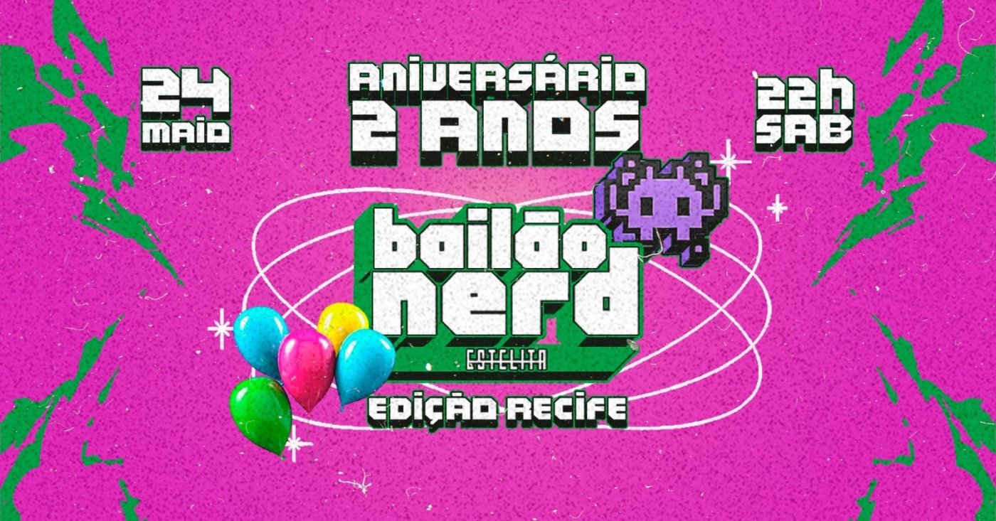Bailão Nerd - Recife (Edição de aniversário 2 anos - com Mc Maha) em ...