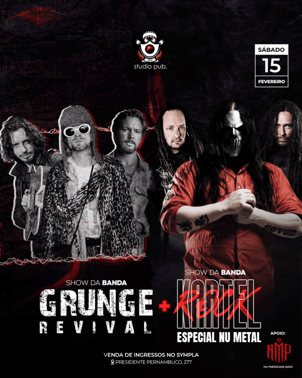 GRUNGE REVIVAL + KARTEL (NU METAL) @Studio Pub 15/02 em Belém - Sympla