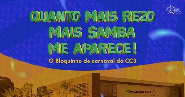 Carnaval do CCB - Quanto mais rezo mais samba me aparece em Brasília ...