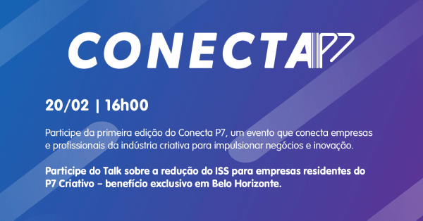 Conecta P7 Criativo - 20/02/2025 em Belo Horizonte - Sympla