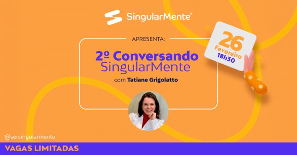 2º Conversando SingularMente com Tatiane Grigolatto em Goiânia - Sympla