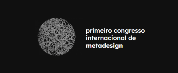 Primeiro Congresso Internacional de Metadesign: Fundamentos e Práticas ...