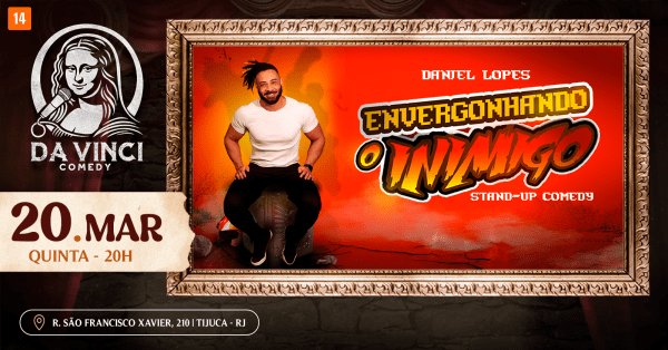 DA VINCI COMEDY - DANIEL LOPES EM ENVERGONHANDO O INIMIGO [20/03] em Rio de Janeiro - Sympla