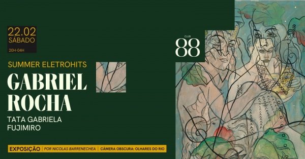 CLUB 88 :: 22/02/2025 :: SUMMER ELETROHITS apresenta GABRIEL ROCHA, TATA GABRIELA e FUJIMIRO em ...