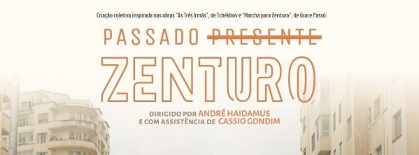 PASSADO, PRESENTE, ZENTURO! 14 de Março - 2 ÚNICAS APRESENTAÇÕES - 2ª ...