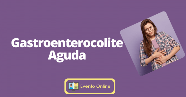 Gastroenterocolite Aguda - online - Sympla