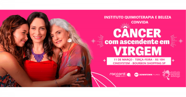 IQeB convida para sessão exclusiva de cinema "Câncer com ascendente em ...