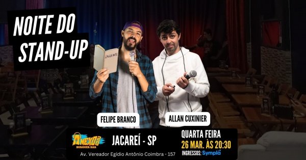 Felipe Branco e Allan Cuxinier - Stand Up Comedy ANEXO 2.0 em Jacareí - Sympla