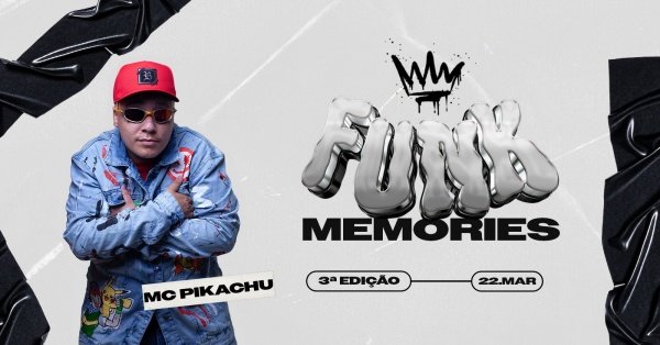 FUNK MEMORIES COM MC PIKACHU | SÁBADO 22/03 em Belo Horizonte - Sympla