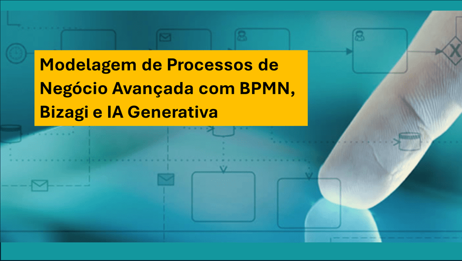 Workshop Modelagem de Processos de Negócio Avançada com BPMN, Bizagi e ...