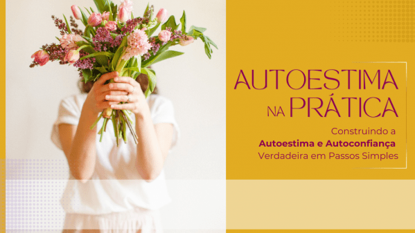 Workshop AUTOESTIMA na Prática - online - Sympla