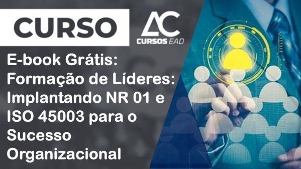 E-book Grátis - Formação de Líderes: Implantando NR 01 e ISO 45003 para ...