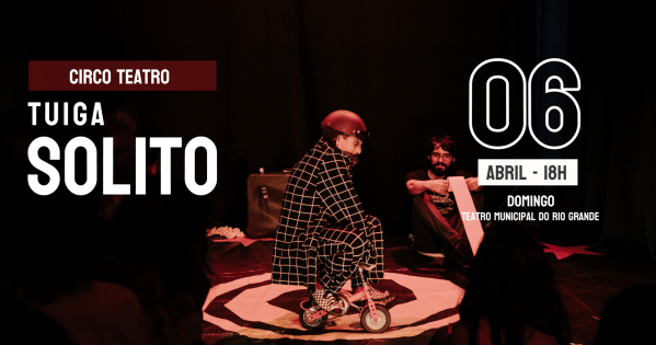 Circo Teatro Tuiga Solito - Teatro Municipal do Rio Grande em Rio ...